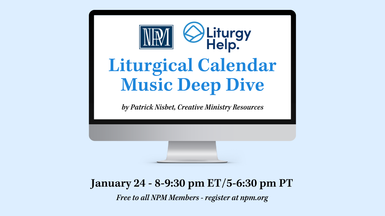 Liturgical Calendar Music Deep Dive (Webinar) – NPM